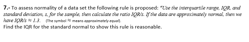 Solved 7.- To assess normality of a data set the following | Chegg.com