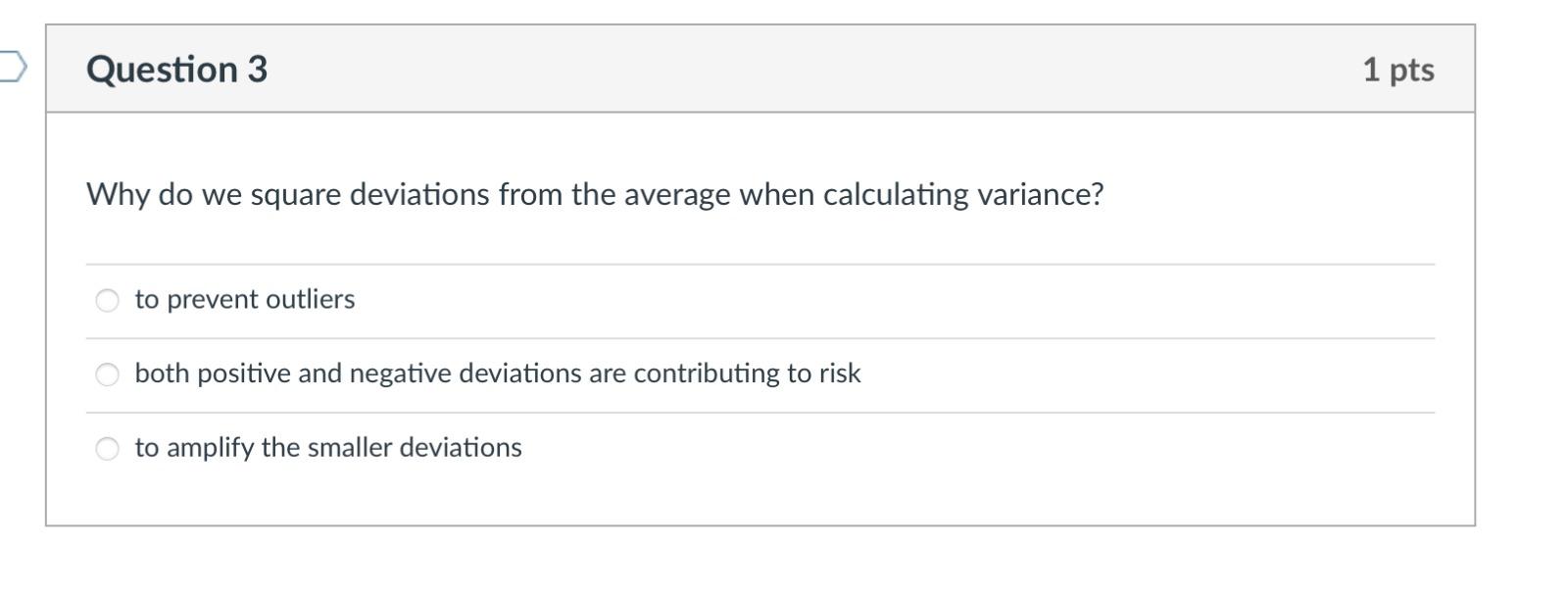 Solved Question 3 1 pts Why do we square deviations from the | Chegg.com
