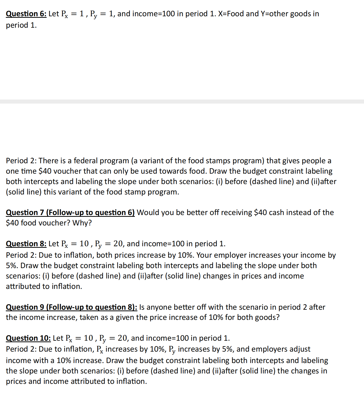 Solved For all problems, draw the budget constraint for | Chegg.com