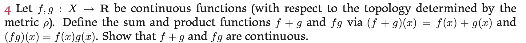 Solved 4 Let f,g:X→R be continuous functions (with respect | Chegg.com
