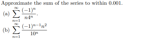 Solved Approximate the sum of the series to within 0.001 . | Chegg.com