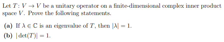 Solved Let T:V→V be a unitary operator on a | Chegg.com
