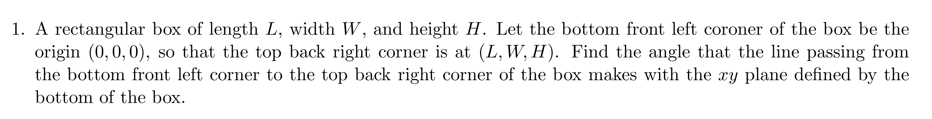 Solved 1. A rectangular box of length L, width W, and height | Chegg.com