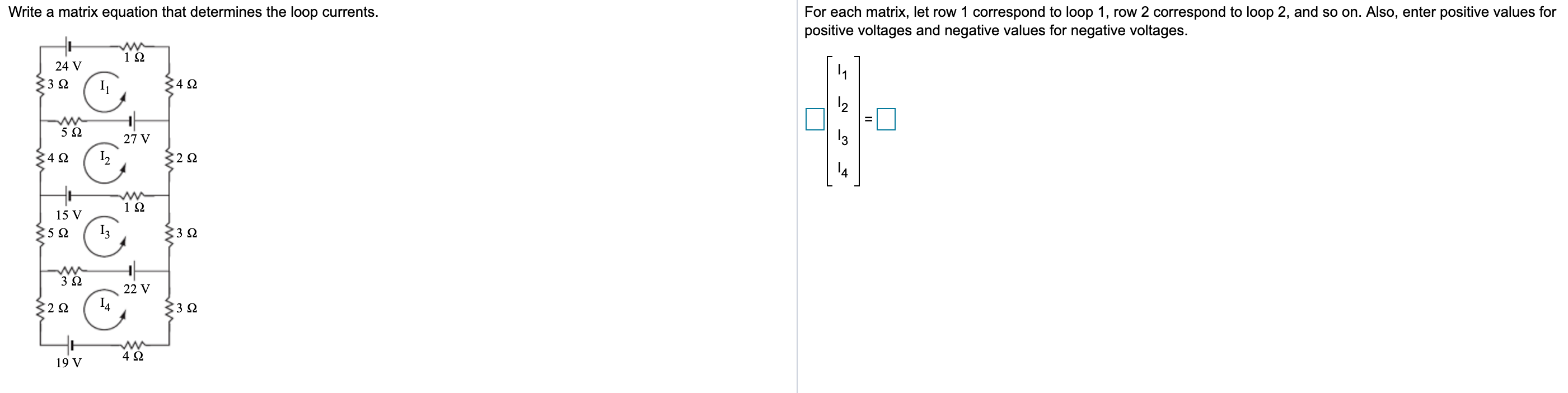 Solved Write a matrix equation that determines the loop | Chegg.com