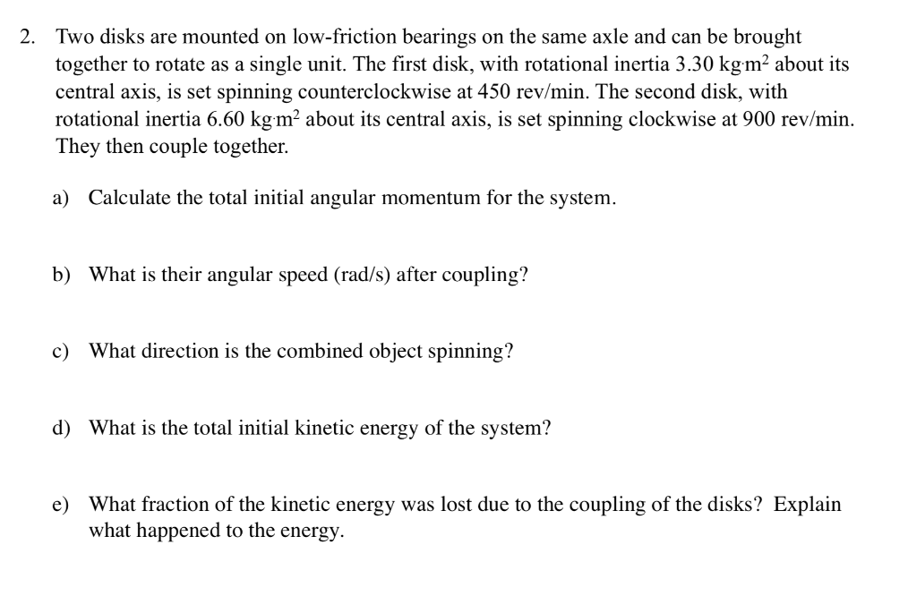 Solved 2. Two disks are mounted on low-friction bearings on | Chegg.com