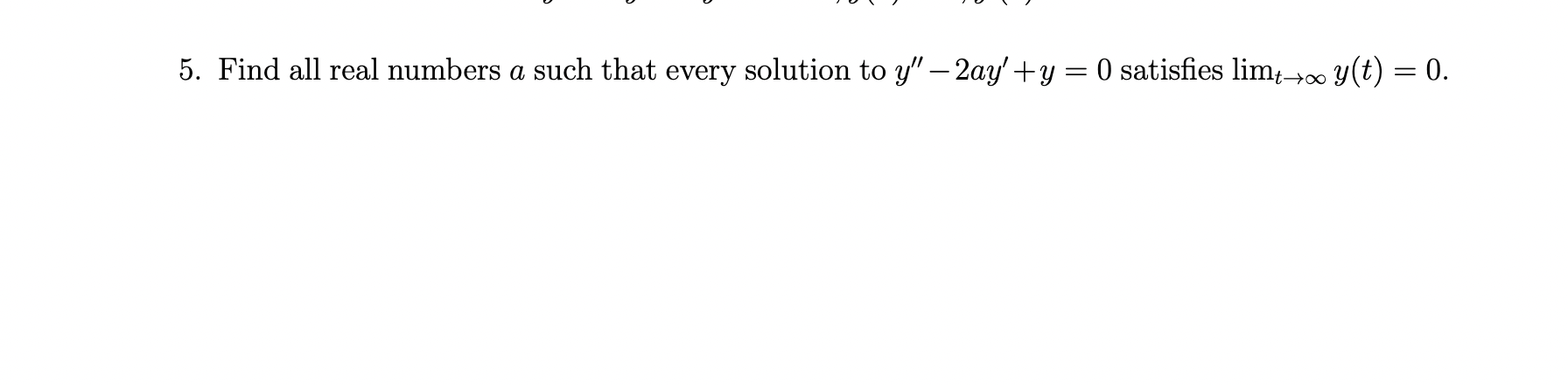 Solved 5. Find all real numbers a such that every solution | Chegg.com