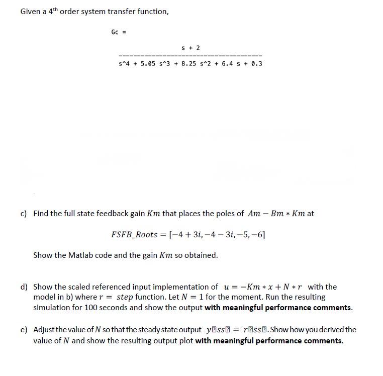 Solved Given a 4th order system transfer function, a Gc= S + | Chegg.com