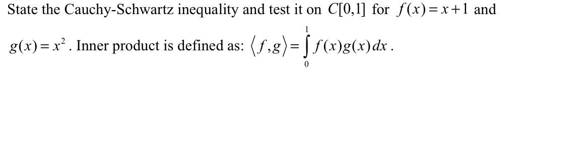 Solved State the Cauchy-Schwartz inequality and test it on | Chegg.com