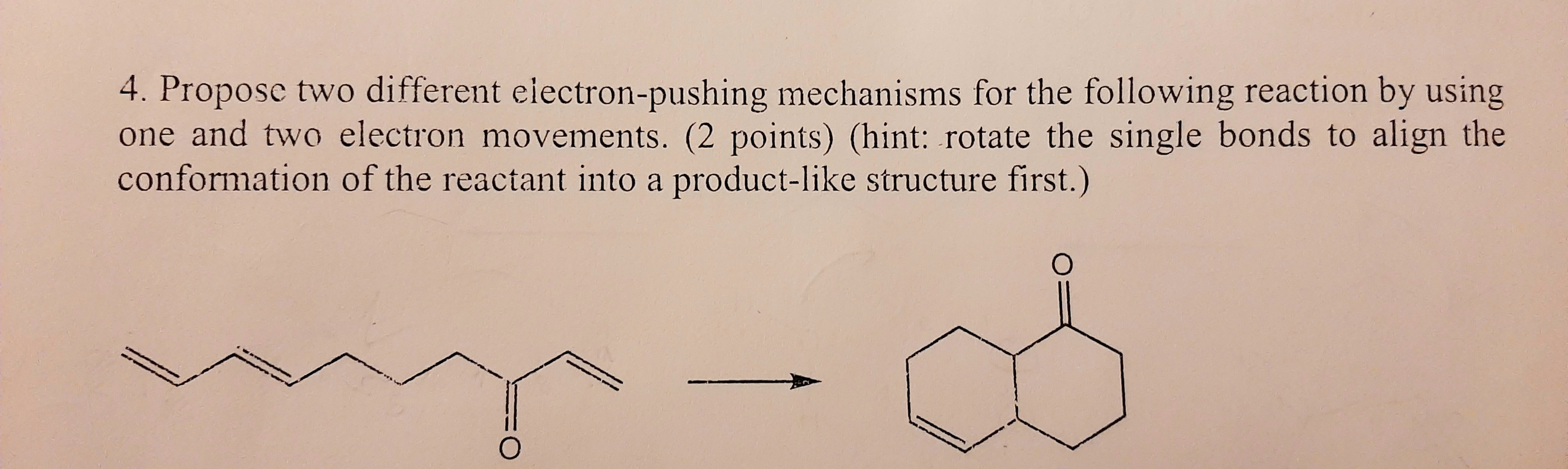 Solved 4. Propose two different electron-pushing mechanisms | Chegg.com