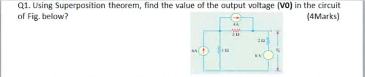 Solved Q1. Using Superposition theorem, find the value of | Chegg.com