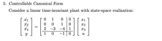 Solved 5 Controllable Canonical Form Consider A Linear