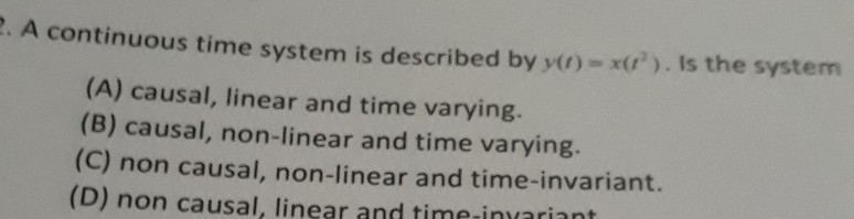 Solved A continuous time system is described by y() = x(rº). | Chegg.com