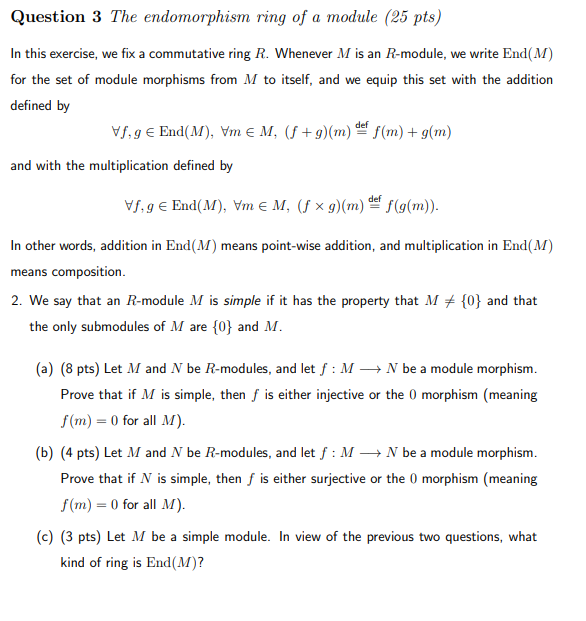 Solved Question 3 The endomorphism ring of a module (25 pts) | Chegg.com