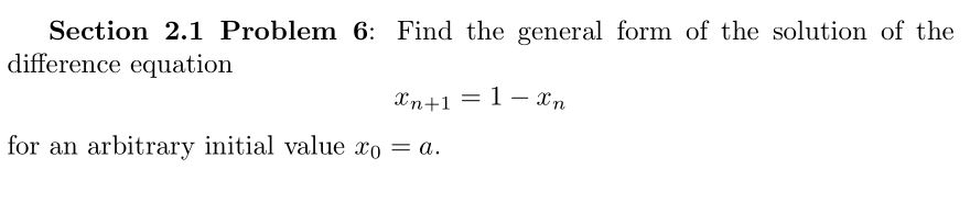 Solved Section 2.1 Problem 6: Find the general form of the | Chegg.com