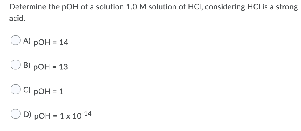 Solved Determine the pOH of a solution 1.0 M solution of | Chegg.com