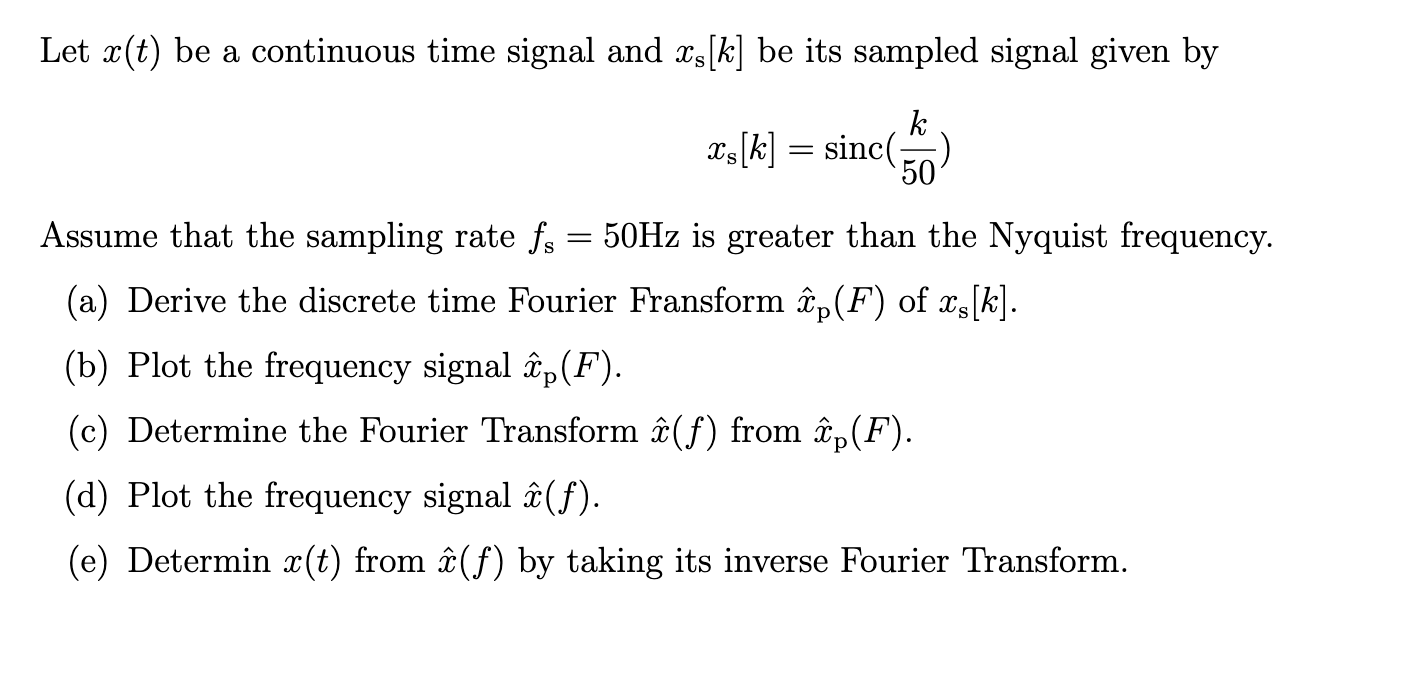 Solved Let x(t) be a continuous time signal and xs[k] be its | Chegg.com
