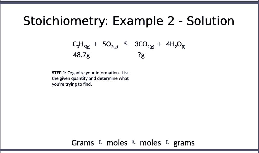 Solved Stoichiometry: Example 2 - Solution C3H8( g)+5O2( g) | Chegg.com