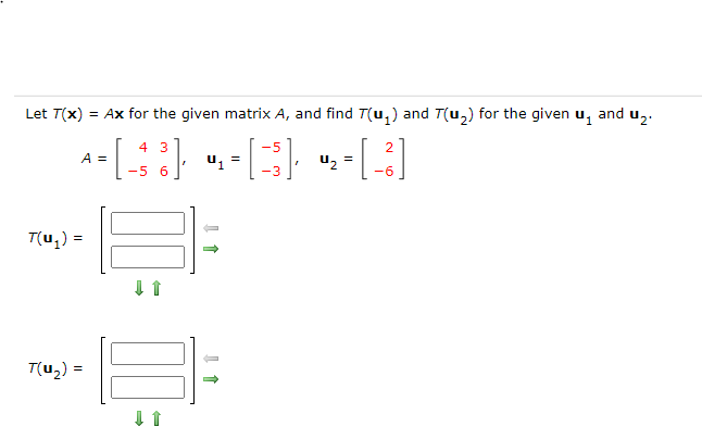 Solved Let T(x) = Ax for the given matrix A, and find Tu,) | Chegg.com