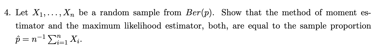 Solved 4. Let X1, ..., Xn be a random sample from Ber(p). | Chegg.com