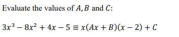 Solved Evaluate the values of A,B and C : | Chegg.com