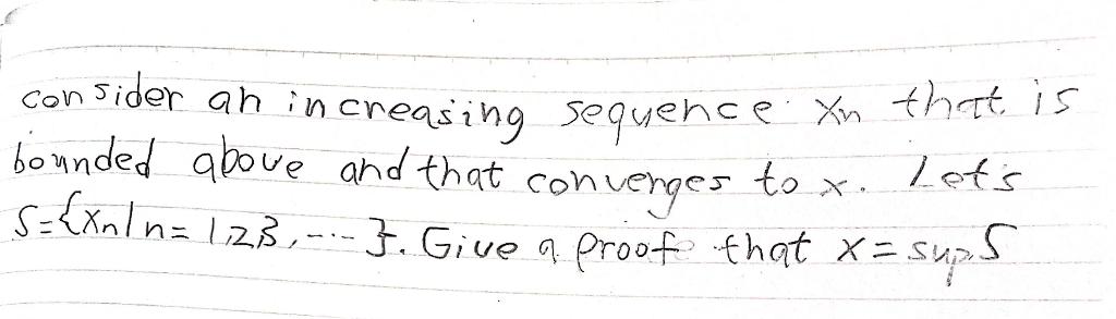 Solved consider an increasing sequence Xn thitt is bounded | Chegg.com