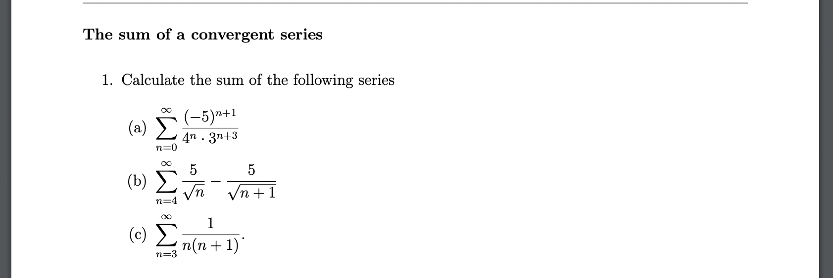 Solved Evaluate the sum of convergance seriesThe sum of a | Chegg.com