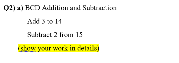 Solved Q2) a) BCD Addition and Subtraction Add 3 to 14 | Chegg.com