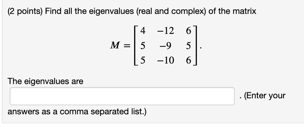 Solved (2 points) Find all the eigenvalues (real and | Chegg.com