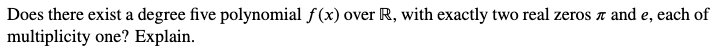 Solved Does there exist a degree five polynomial f(x) over | Chegg.com