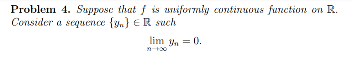 Solved Problem 4. Suppose that f is uniformly continuous | Chegg.com