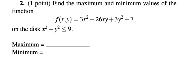 Solved 2 1 Point Find The Maximum And Minimum Values Of 