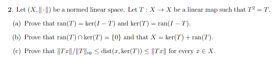 Solved = = 2. Let (X, ||D be a normed linear space. Let T :X | Chegg.com