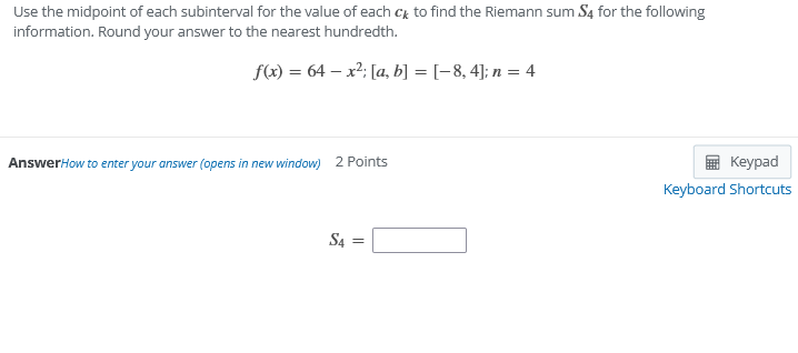 Solved Use the midpoint of each subinterval for the value of | Chegg.com