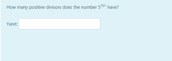 Solved How many positive divisors does the number 5701 have? | Chegg.com