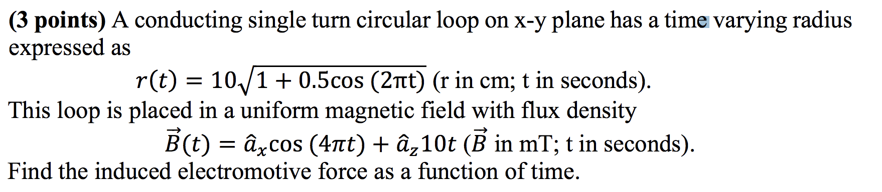 Solved (3 points) A conducting single turn circular loop on | Chegg.com