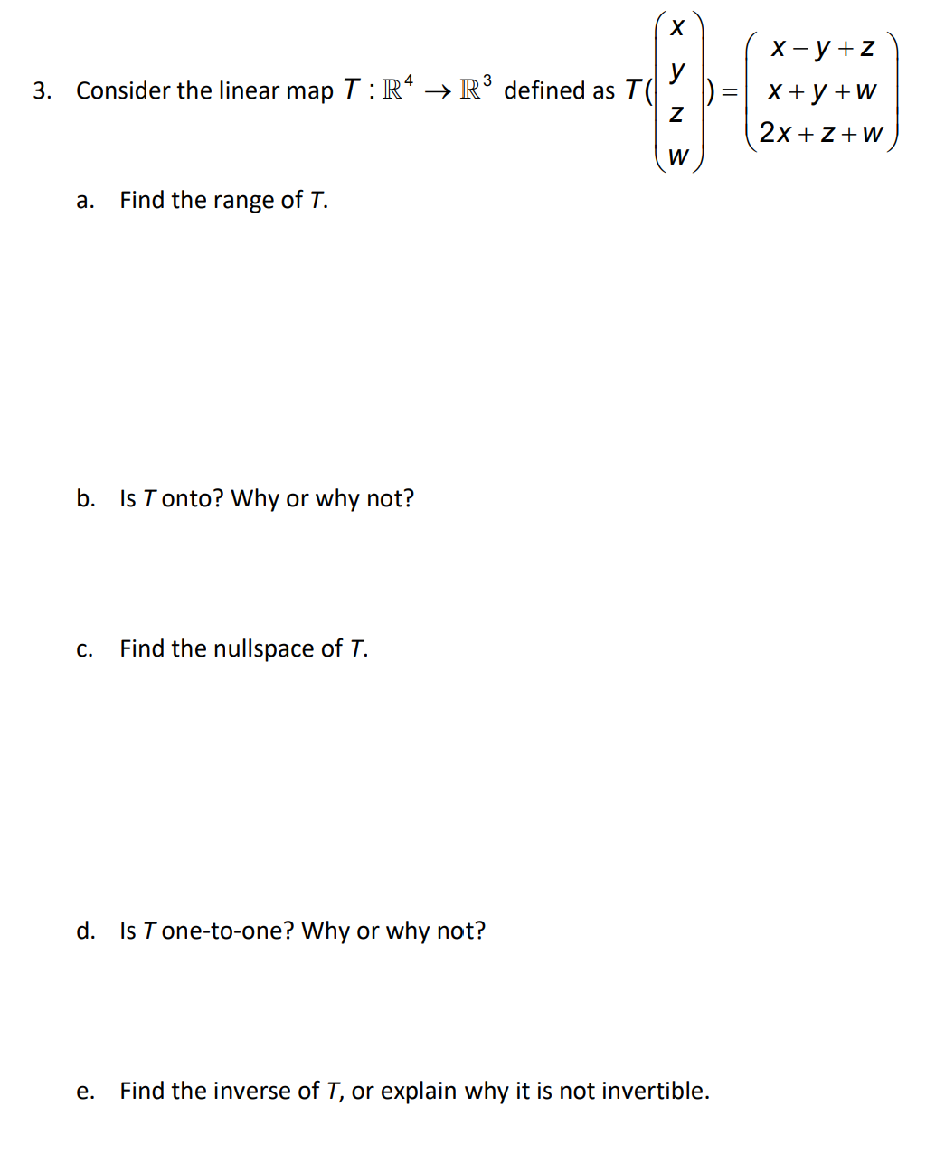 Solved х 3. Consider the linear map T : R4 → R3 defined as | Chegg.com