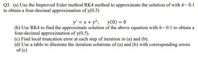 Solved Q3. (a) Use the Improved Euler method RK4 method to | Chegg.com