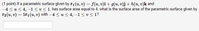 Solved (1 point) If a parametric surface given by | Chegg.com