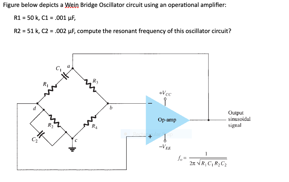 Solved Figure below depicts a Wein Bridge Oscillator circuit | Chegg.com