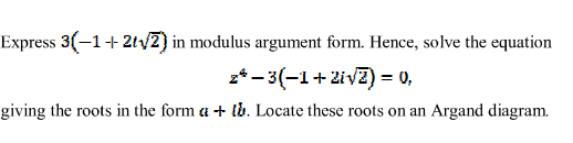 Solved Express 3(-1+2172) in modulus argument form. Hence, | Chegg.com