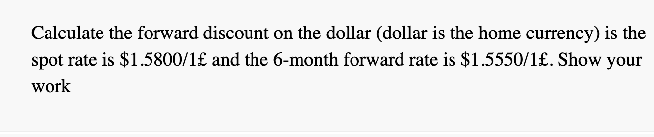 Solved Calculate the forward discount on the dollar (dollar | Chegg.com