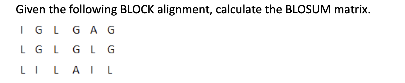 Solved Given the following BLOCK alignment, calculate the | Chegg.com