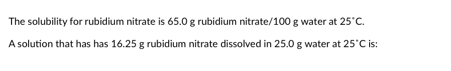 Solved The solubility for rubidium nitrate is 65.0 g | Chegg.com