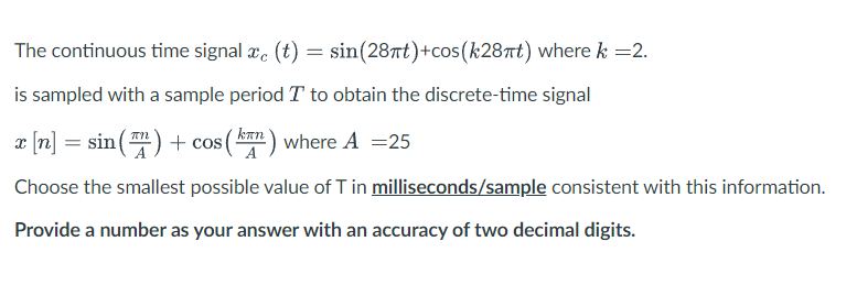 Solved The continuous time signal xc(t)=sin(28πt)+cos(k28πt) | Chegg.com