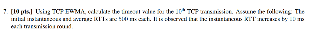 7. [10 pts.] Using TCP EWMA, calculate the timeout | Chegg.com