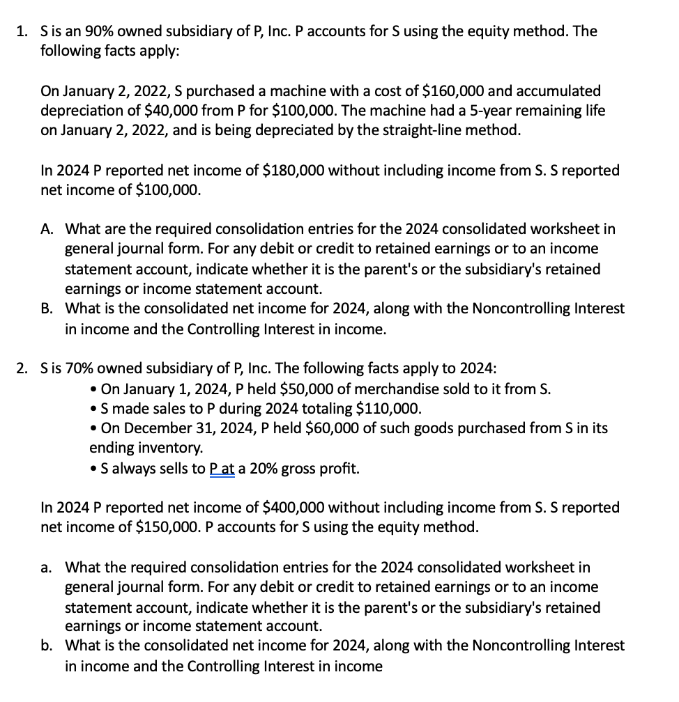 Solved 1. \( ﻿S \) ﻿is an \( 90 \% \) ﻿owned subsidiary of | Chegg.com
