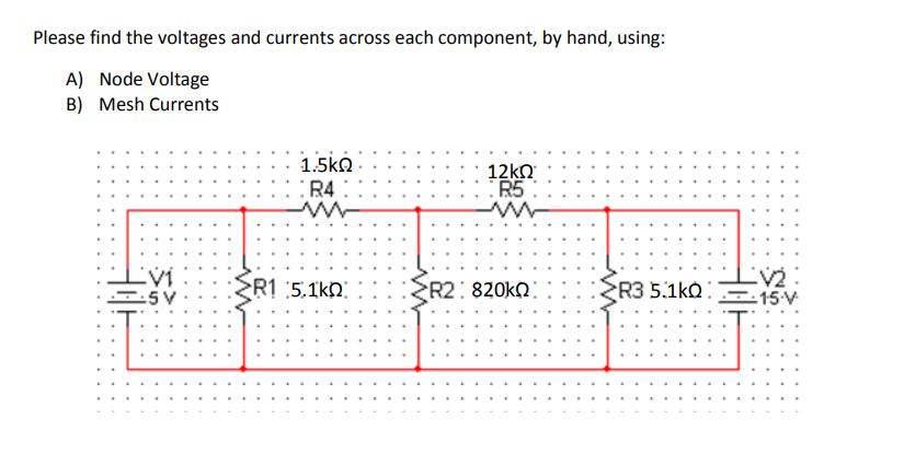 Solved Please find the voltages and currents across each | Chegg.com