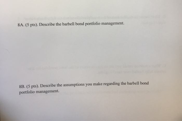 Solved 8A. (5 pts). Describe the barbell bond portfolio | Chegg.com