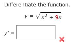 Solved Differentiate the function.y=x2+9x2y'= | Chegg.com