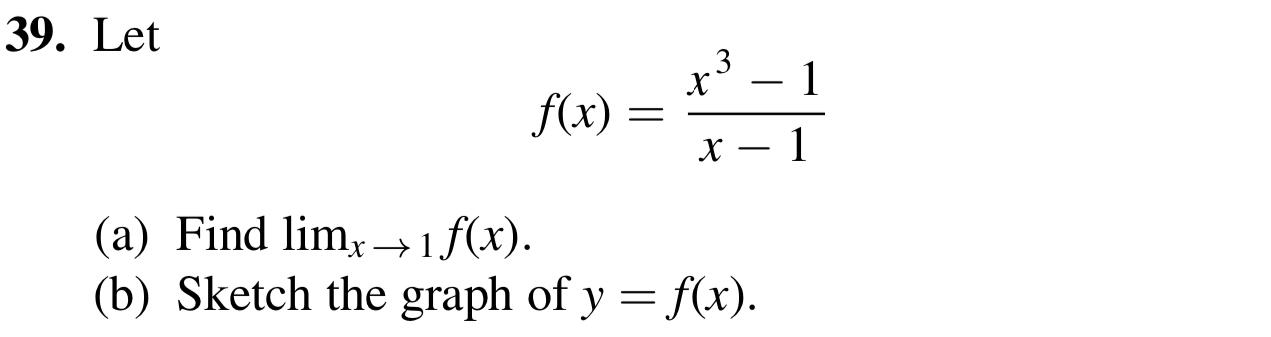 Solved 39. Let f(x)=x−1x3−1 (a) Find limx→1f(x). (b) Sketch | Chegg.com